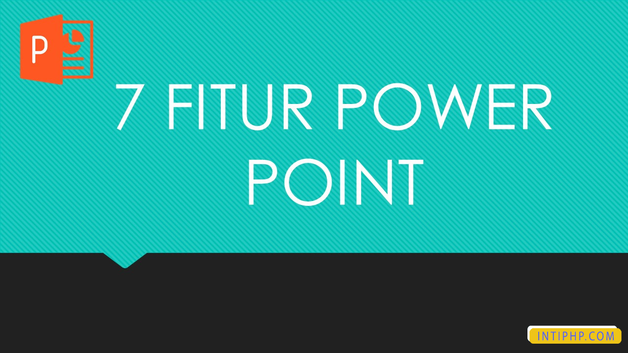 7 Fitur PowerPoint Yang Jarang Diketahui Untuk Membuat PPT Menarik ...